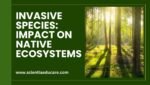 Invasive Species: Impact on Native Ecosystems - Online Learning Platform